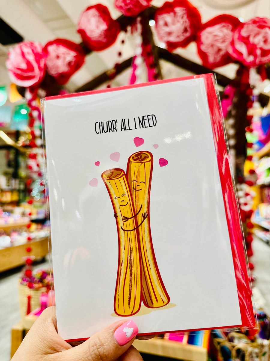 ''Churr all I need'' card – Colores Mexicanos: Chicago's Mexican Gift Shop